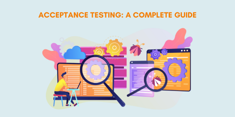 Acceptance Testing: A Complete Guide - Bestarion